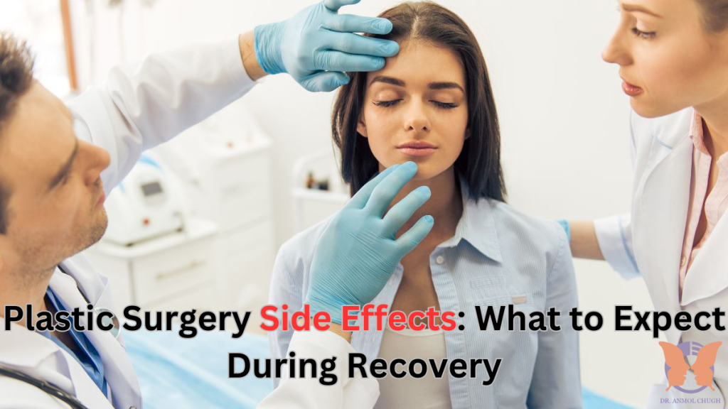 Plastic Surgery Side Effects: What to Expect During Recovery